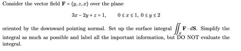 Solved Consider The Vector Field F Y Z X Over The Chegg
