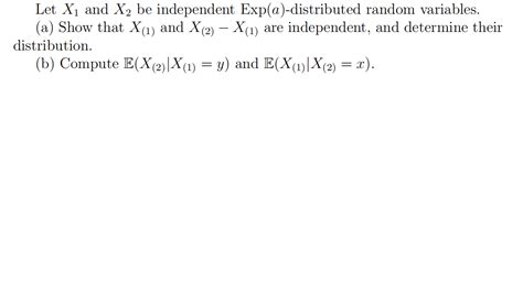 Let X And X Be Independent Exp A Distributed Chegg Com