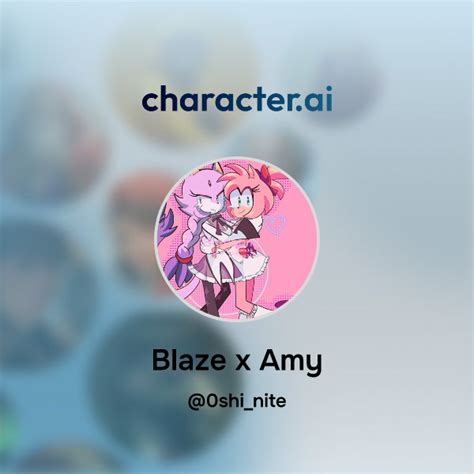 Chat With Blaze X Amy Character Ai Ai Chat Reimagined Your Words Your World
