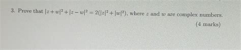 solved 3 prove that ∣z w∣2 ∣z−w∣2 2 ∣z∣2 ∣w∣2 where z and