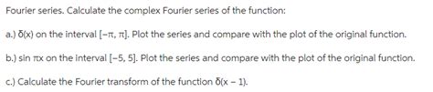 solved fourier series calculate the complex fourier series