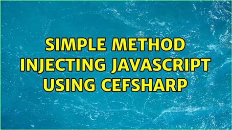 Simple Method Injecting Javascript Using Cefsharp Youtube
