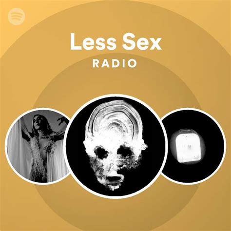 Less Sex Radio Playlist By Spotify Spotify Less Sex Radio Playlist By Spotify Spotify