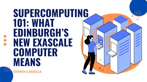 Supercomputing 101 What Edinburghs New Exascale Computer Means For All Of Us
