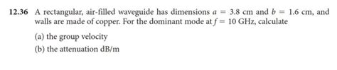 Solved A Rectangular Air Filled Waveguide Has Chegg