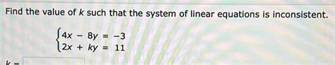 Find The Value Of K Such That The System Of Linear Equations Is