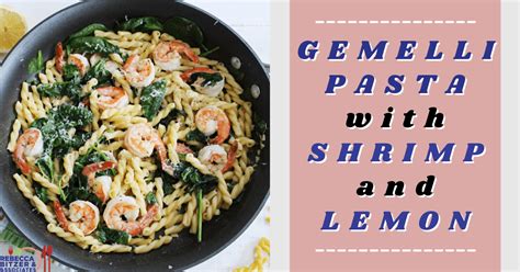 Easy Gemelli Pasta With Shrimp And Lemon Recipe Rebecca Bitzer And Associates