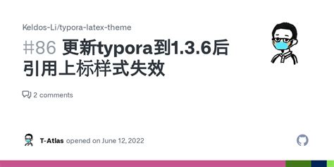 更新typora到1 3 6后引用上标样式失效 · Issue 86 · Keldos Li Typora Latex Theme · Github