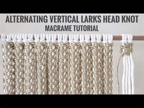 MACRAME TUTORIAL ALTERNATING VERTICAL LARKS HEAD KNOT WALL HANGING PATTERN Macramé Nó