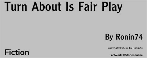 Turn About Is Fair Play Fiction Sex Story