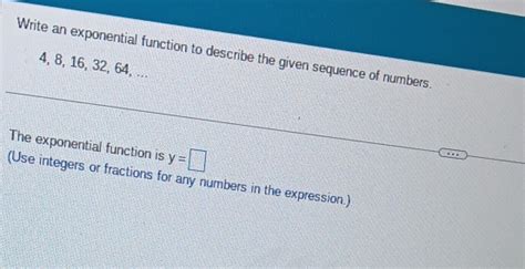 Solved Write An Exponential Function To Describe The Given Sequence Of