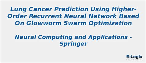 Lung Cancer Prediction Using Higher Order RNN Based Glowworm S Logix