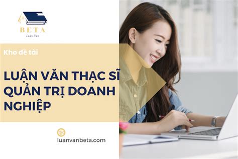 Luận Văn Thạc Sĩ Quản Trị Doanh Nghiệp Tiêu Biểu Luận Văn Beta