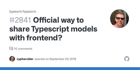 Official Way To Share Typescript Models With Frontend · Issue 2841 · Typeormtypeorm · Github