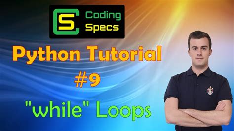 Python Tutorial 9 While Loops Youtube
