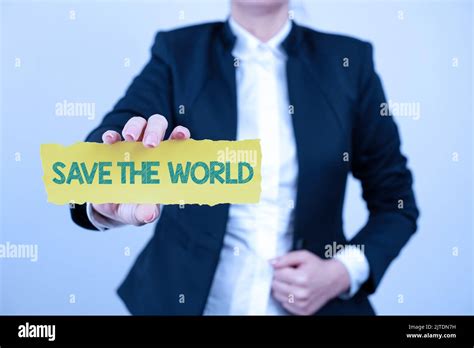 Text Sign Showing Save The Worldprotect The Environment And The Living