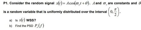 Solved P Consider the random signal x t Acos ϖct θ A and Chegg