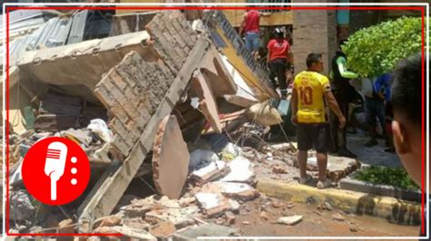 Sismo De 65 Deja Daños Materiales Y Personas Fallecidas En Ecuador