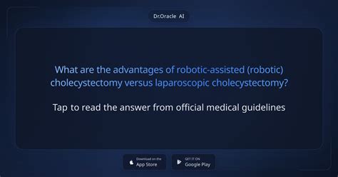 What Are The Advantages Of Robotic Assisted Robotic Cholecystectomy Versus Laparoscopic