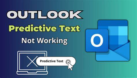 Outlook Predictive Text Not Working Regain Efficiency
