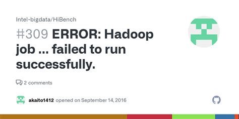 error hadoop job failed to run successfully · issue 309 · intel