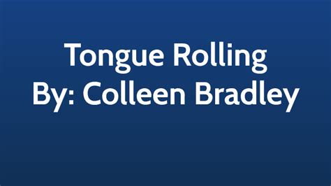 The Ability To Roll Your Tongue Is A Dominant Trait And Not By Colleen