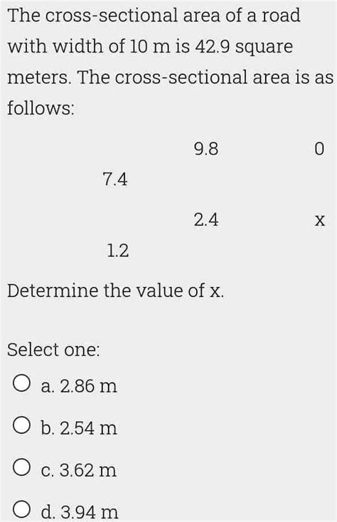 Get Answer The Cross Sectional Area Of A Road With Width Of 10 M Is