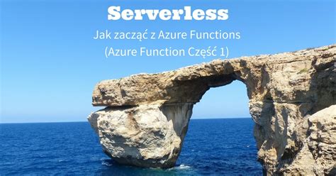 Serverless Jak zacząć z Azure Functions Azure Function Część 1 Jakub Gutkowski