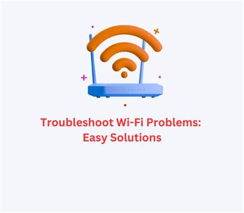Troubleshoot Wi Fi Problems Easy Solutions