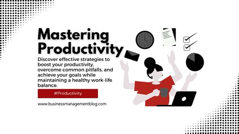 Mastering Productivity Your Guide To A More Efficient Life