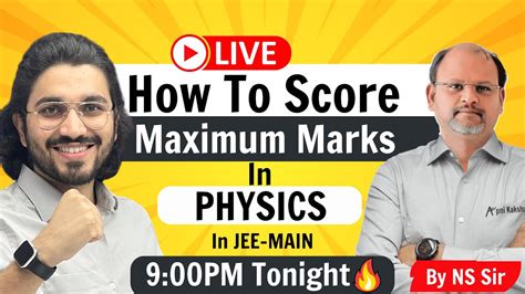 How To Score Maximum Marks In Physics By Ns Sir Youtube