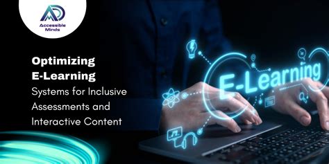 Optimizing E Learning Systems For Inclusive Assessments And Interactive