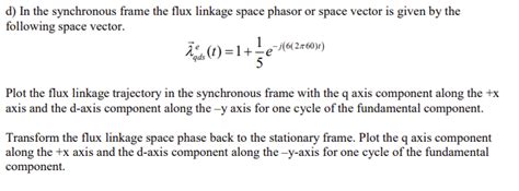 Solved D In The Synchronous Frame The Flux Linkage Space