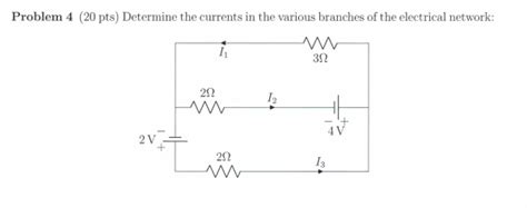 Solved Problem 4 20 Pts Determine The Currents In The Chegg Com