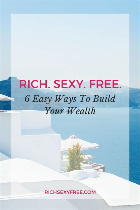 Easy Ways To Build Your Wealth RICH SEXY FREE Entrepreneurs