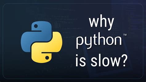 why is python slow youtube