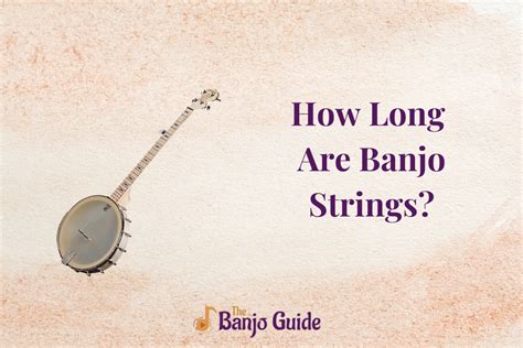 How Long Are Banjo Strings The Banjo Guide
