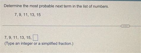 Solved Determine The Most Probable Next Term In The List Of