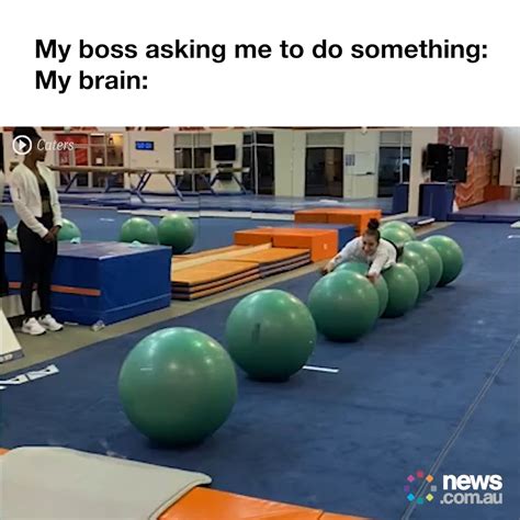 My Brain When My Boss Asks Me To Do Something Weeeeeeeeeeeeeeeeeee