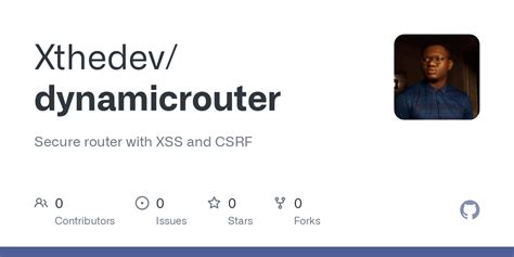 Github Xthedev Dynamicrouter Secure Router With Xss And Csrf