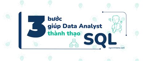 3 bước giúp data analyst thành thạo sql