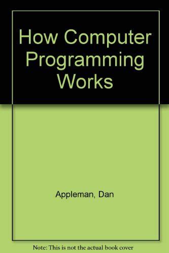 How Computer Programming Works Appleman Dan Ishida Sarah
