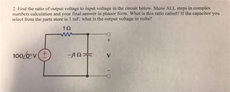 Solved Find The Ratio Of Output Voltage To Input Voltage Chegg Com