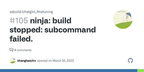 Ninja Build Stopped Subcommand Failed Issue 105 Ssbuild Chatglm