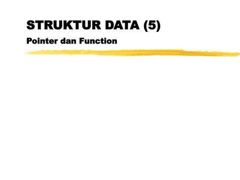 Ppt Struktur Data 5 Pointer Dan Function Powerpoint Presentation