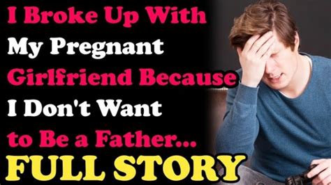 I Broke Up With My Pregnant Girlfriend Because I Dont Want To Be A Father Aitah Rrelationships