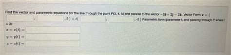 Solved Find The Vector And Parametric Equations For The Chegg