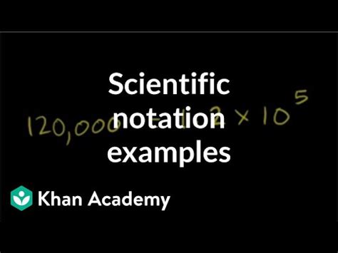 Scientific Notation Examples Video Khan Academy