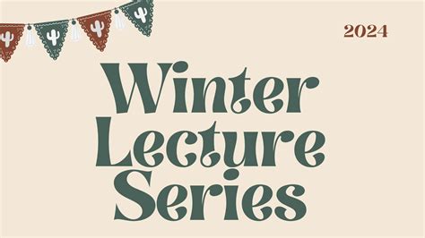 2024 Winter Lecture Series Apache Junction Public Library