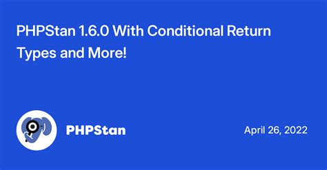 Phpstan 160 With Conditional Return Types And More Phpstan